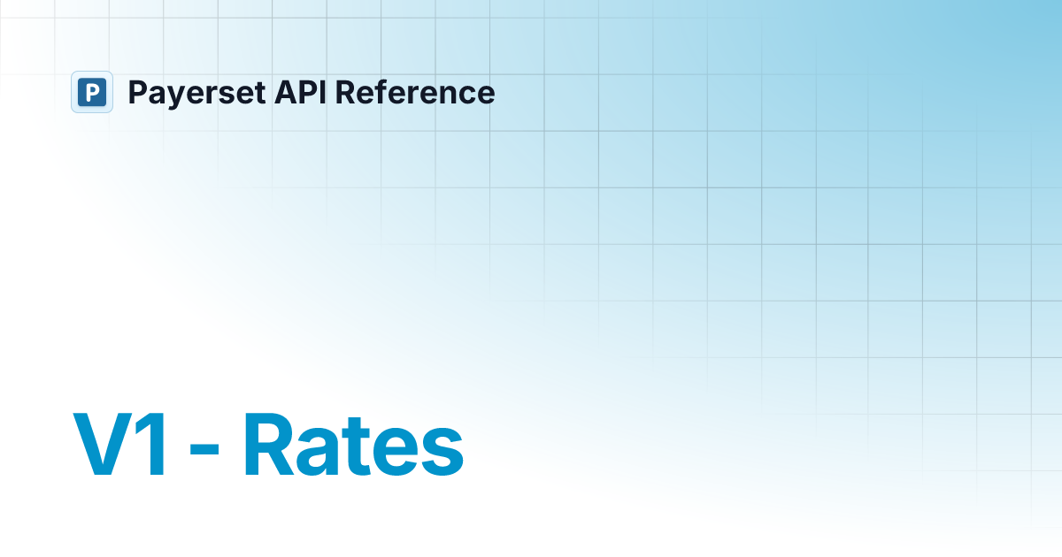 V1 - Rates | Payerset API Reference